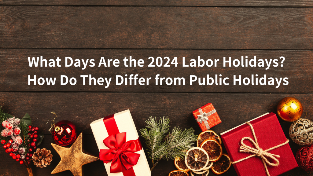 [Labor Holidays] What Days Are the 2024 Labor Holidays? How Do They ...